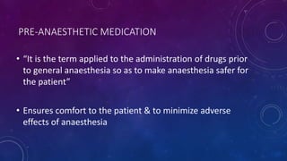 PRE-ANAESTHETIC drugs .pptx