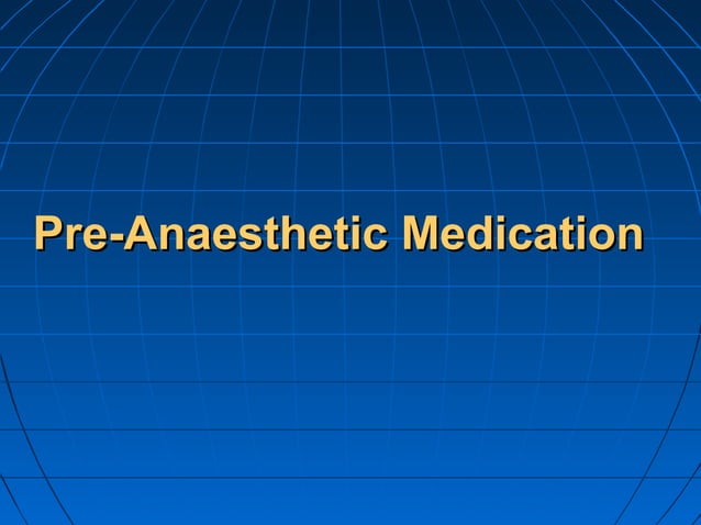 Pre anaesthetic medication | PPT | Illegal Drugs, Tobacco, eCigarettes ...