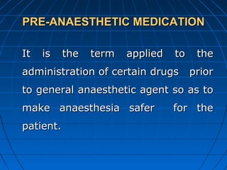 Pre anaesthetic medication | PPT