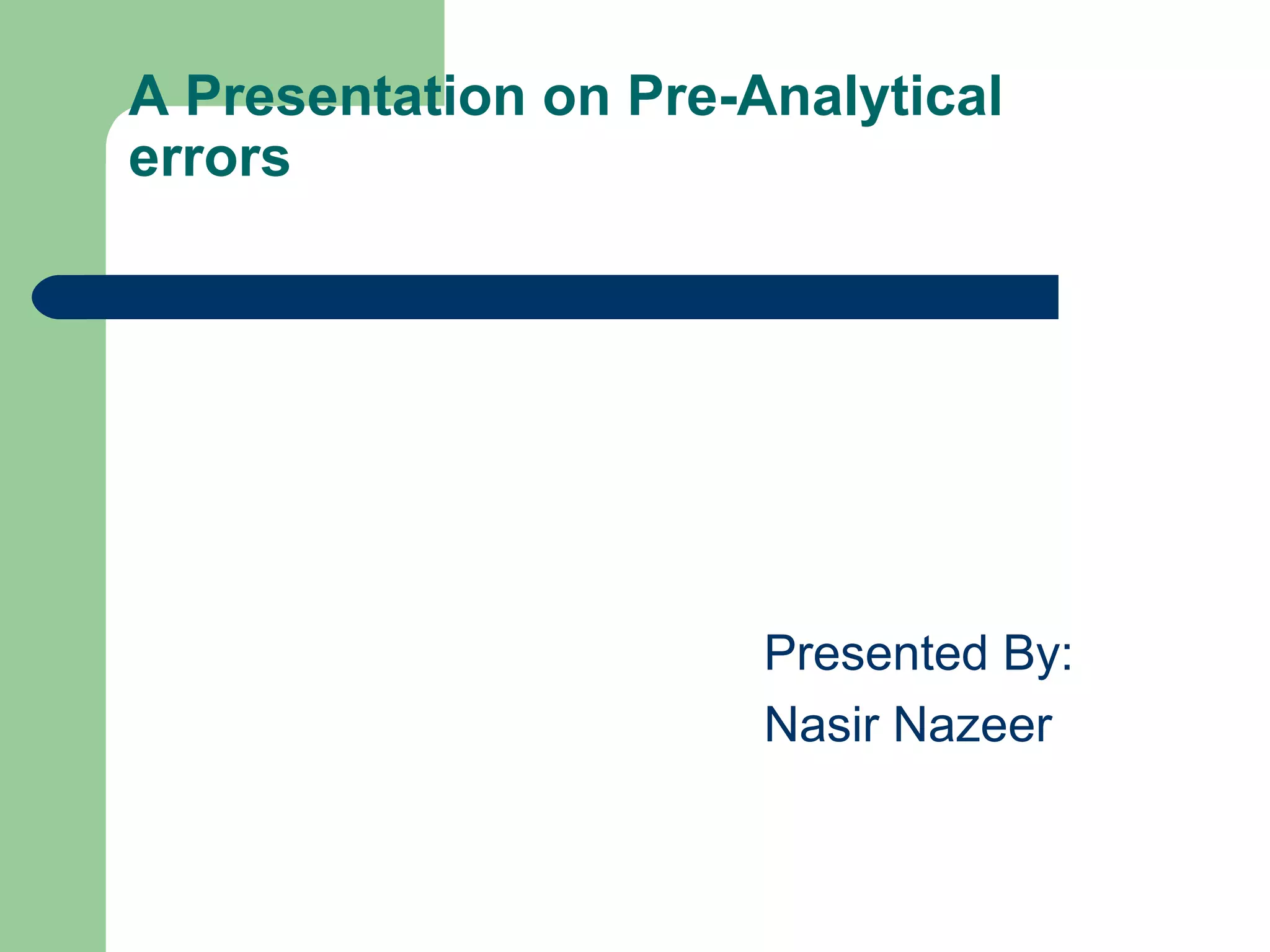 Pre analytical errors | PPT Pre analytical errors | PPT
