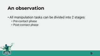 Pre- and post-contact policy decomposition for non-prehensile ...