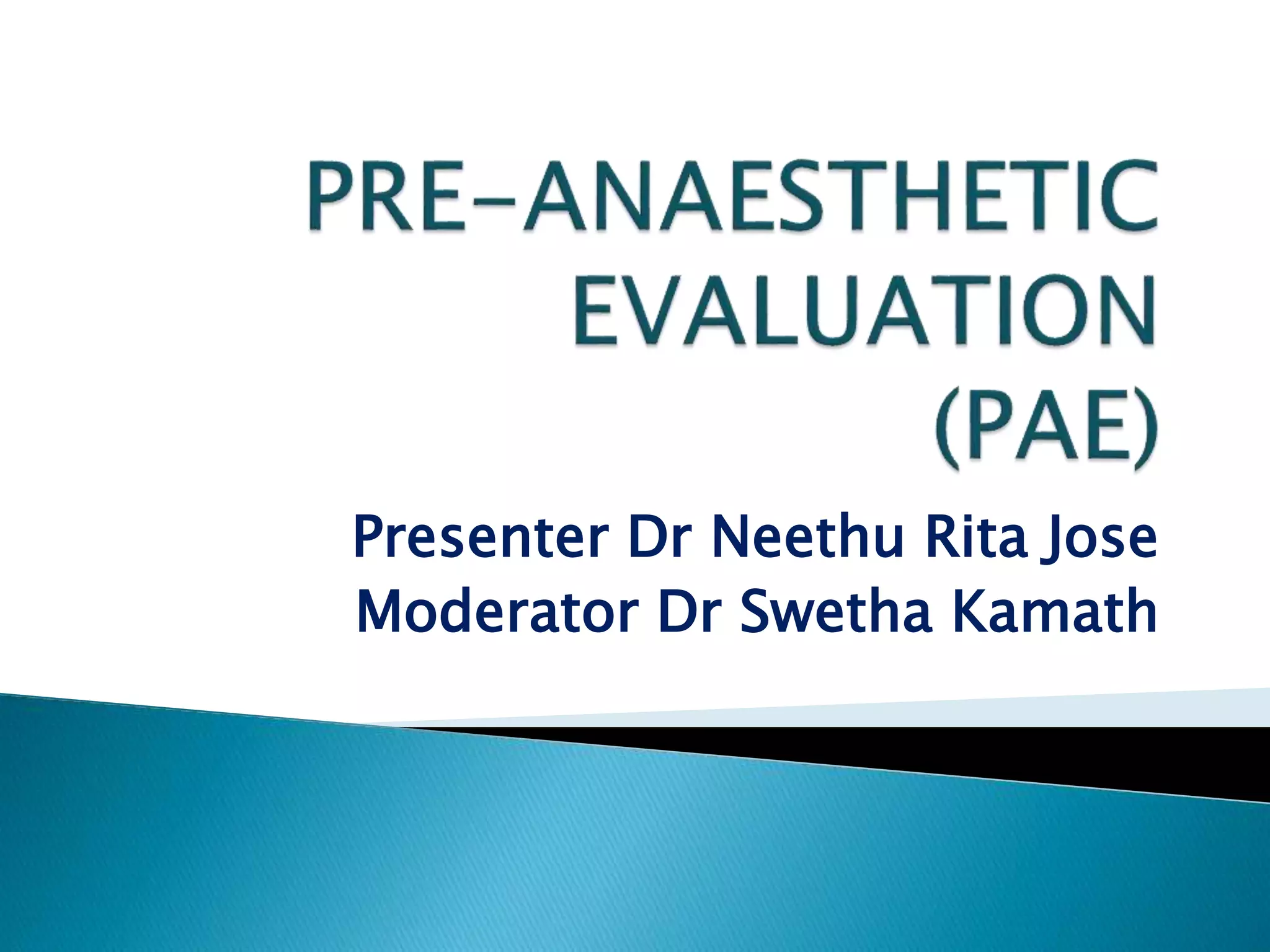 PRE-ANESTHETIC EVALUATION | PPTX