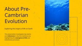 PRE-CAMBRIAN EVOLUTION POWERPOINT PRESENTATION.pptx