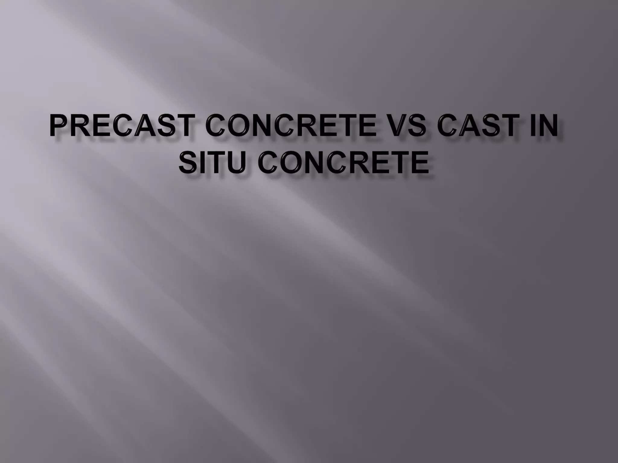 Pre cast vs cast-in-situ concrete | PDF