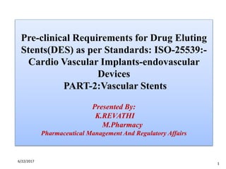 Pre clinical requirements for drug eluting stents as per standards: ISO ...