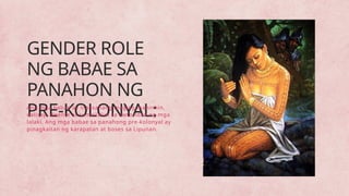 pre-colonial-gender-roles-PRE-COLONIAL-GENDER-ROLES | PPTX