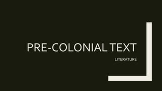 Pre and colonial Philippines Literature | PPTX