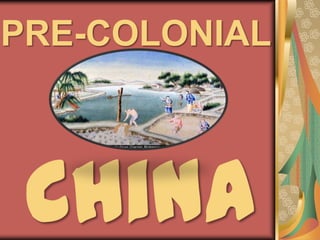 Pre-colonial China STS 40 | PPTX | Geography | Science