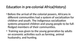 Pre-colonial education on Africa and its influence.pptx
