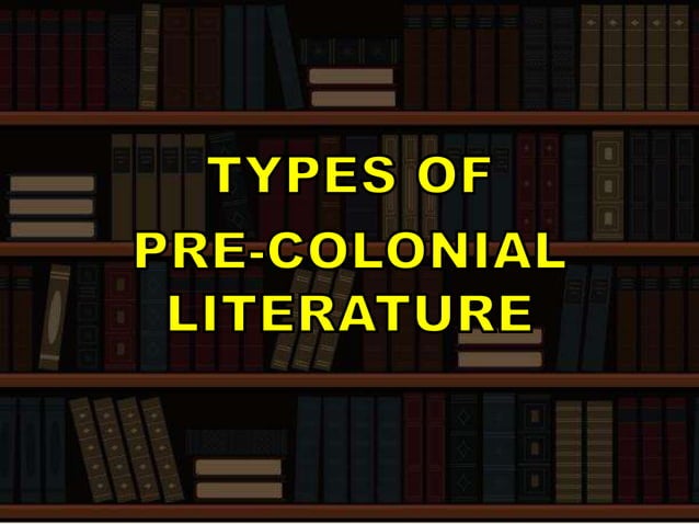 PRE-COLONIAL LITERATURE (1564).pptx | Poetry | Books and Literature
