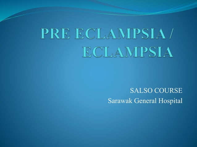 Pre-Eclampsia & Eclampsia | PPTX | Pregnancy | Reproductive Health