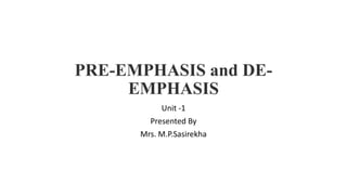 Pre emphasis and de-emphasis | PPTX