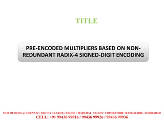 Pre encoded multipliers based on non-redundant radix-4 signed-digit encoding | PPT