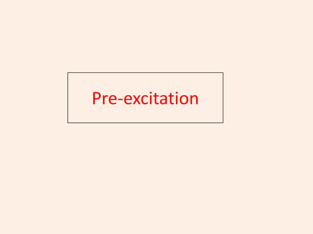 Pre excitation | PPTX