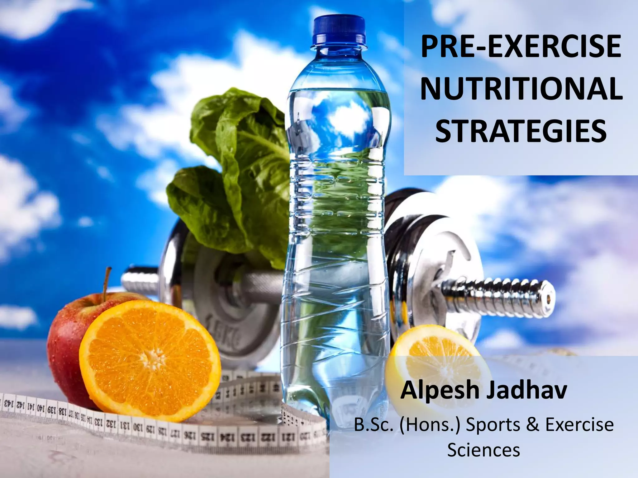 Pre exercise nutritional strategies | PPT