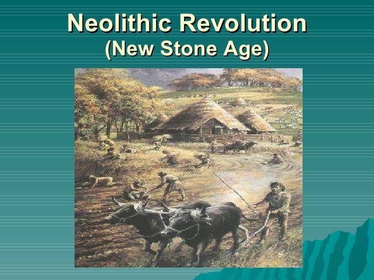 The Neolithic Revolution C 10000 4 000 Bce