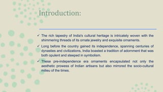 Pre-Independence JWELLERY DESIGN of India.pptx