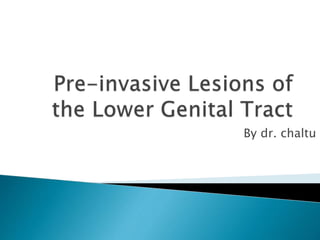 Pre-invasive Lesions of the Lower Genital Tract.pptx
