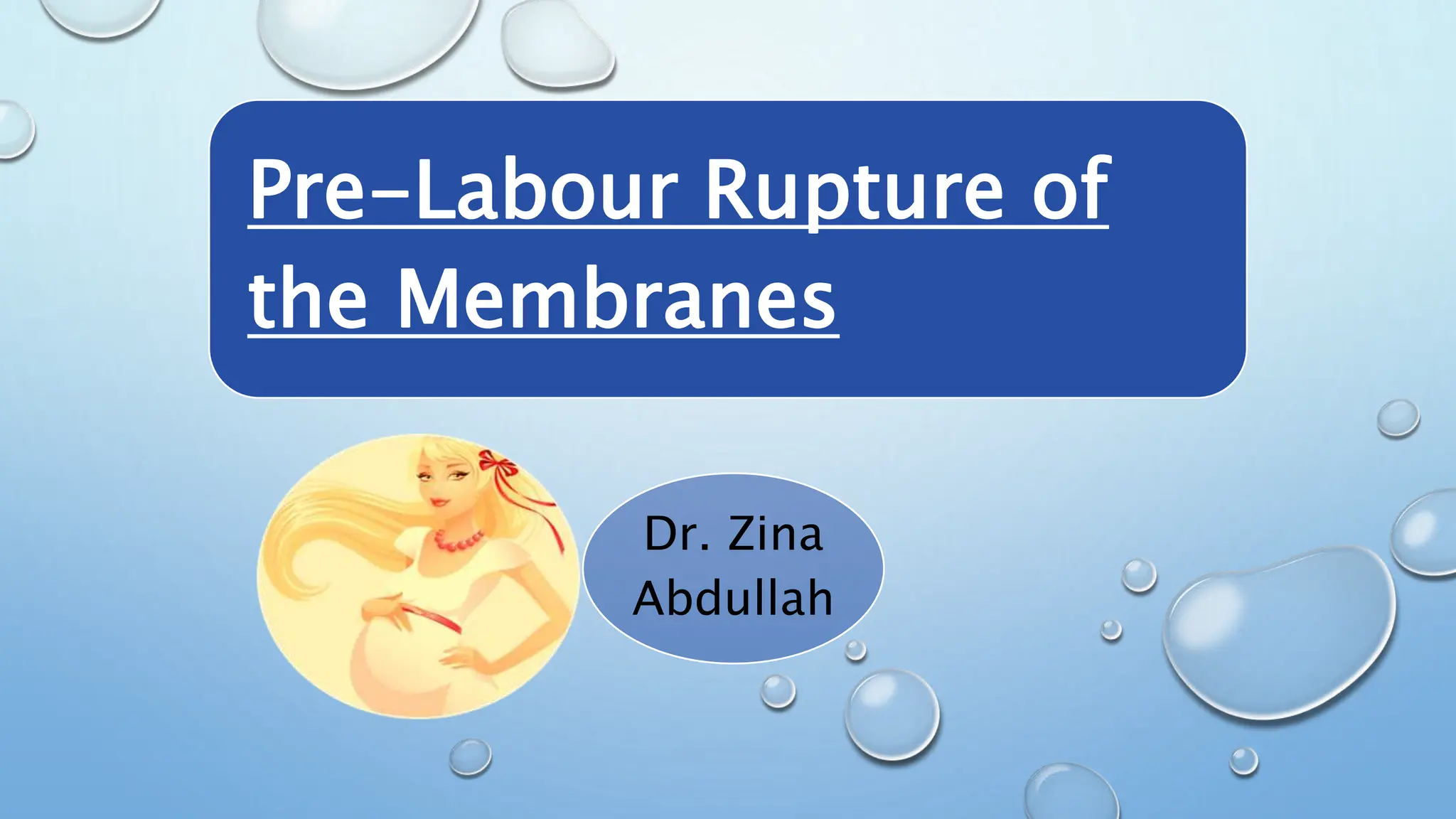 Pre-Labour Rupture of the Membranes.pptx