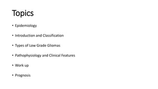 Pre-managment of Low Grade Glioma- low grade glioma | PPTX
