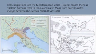 Pre-Modern European Migrations the Celts Part 2 - By Dr. Lizabeth ...