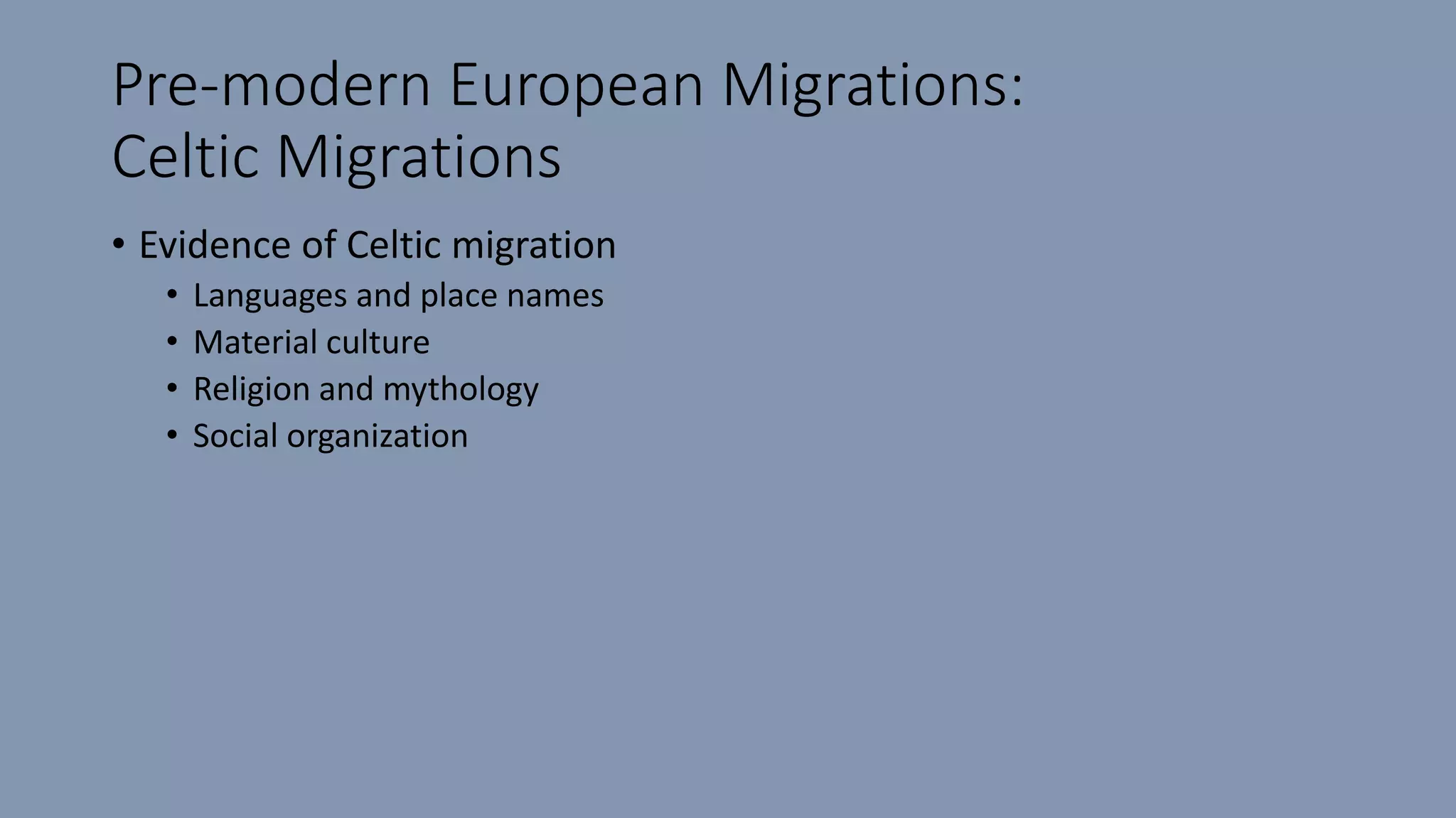 Pre-Modern European Migrations the Celts Part 3 - By Dr. Lizabeth ...