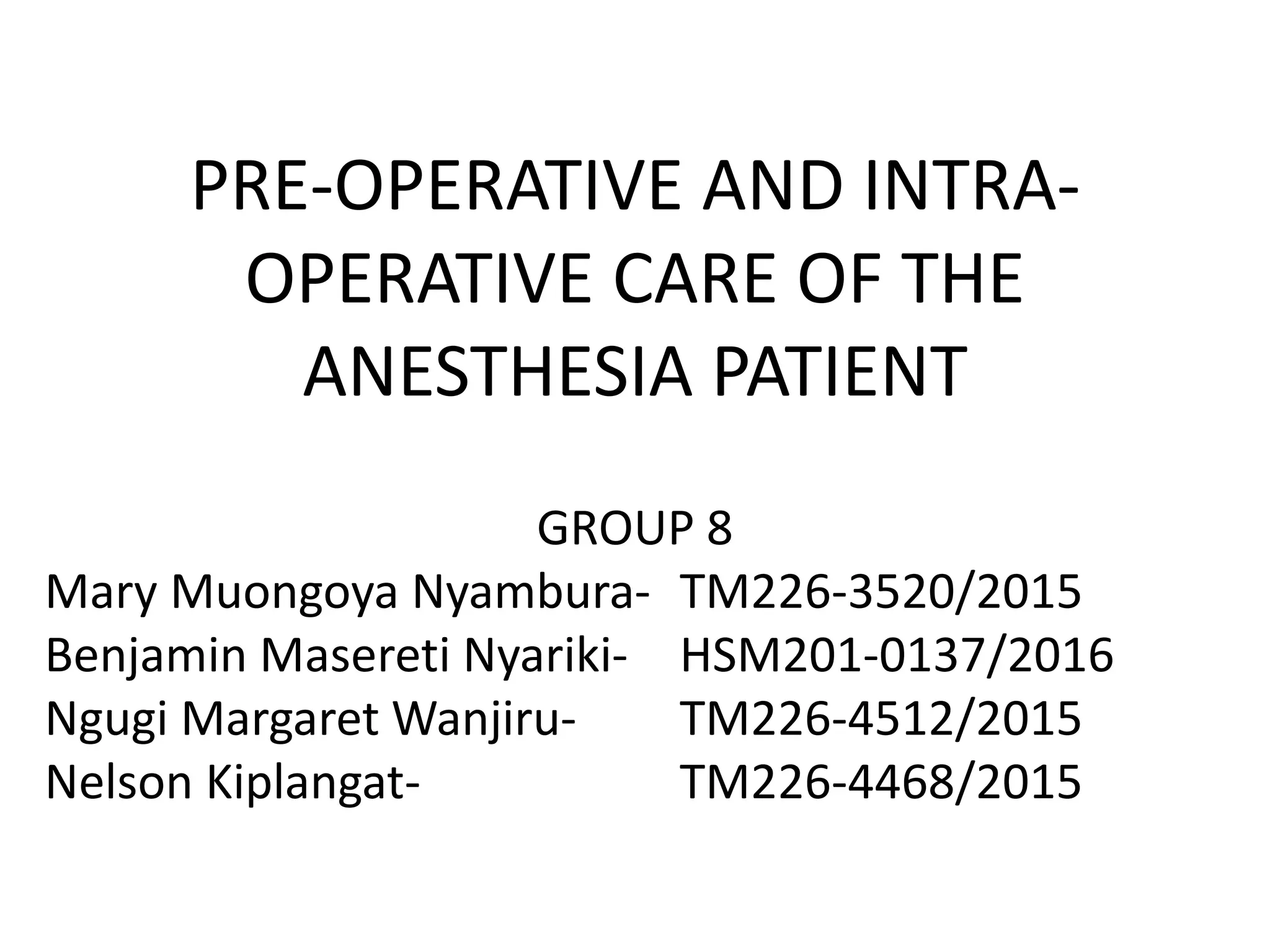 PRE-OPERATIVE AND INTRA-OPERATIVE CARE OF THE ANESTHESIA PATIENT group ...