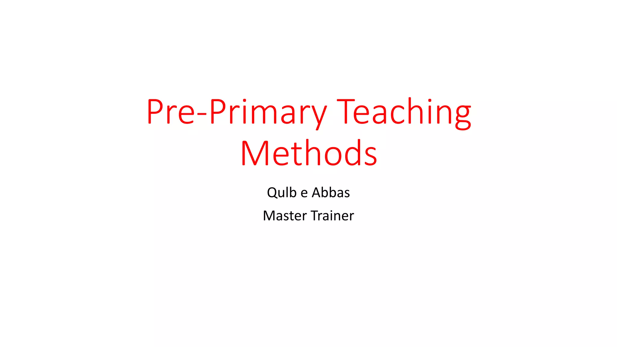 Pre-Primary Teaching Methods .pptx