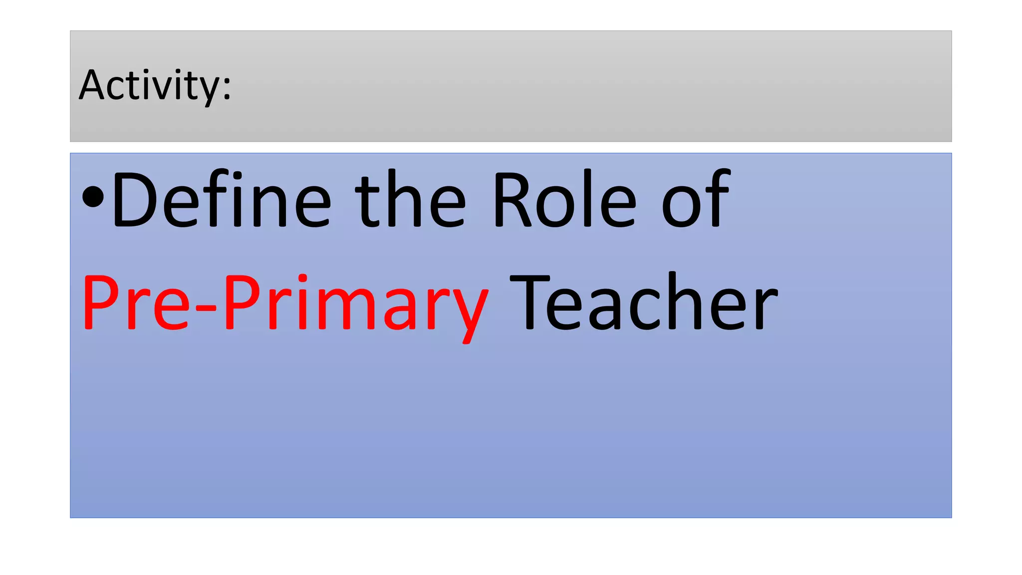 Pre-Primary Teaching Methods .pptx