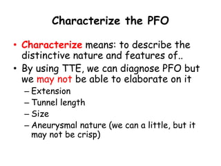 Pre-Procedural Imaging to Characterize the PFO- TTE, TEE, TCD.pptx