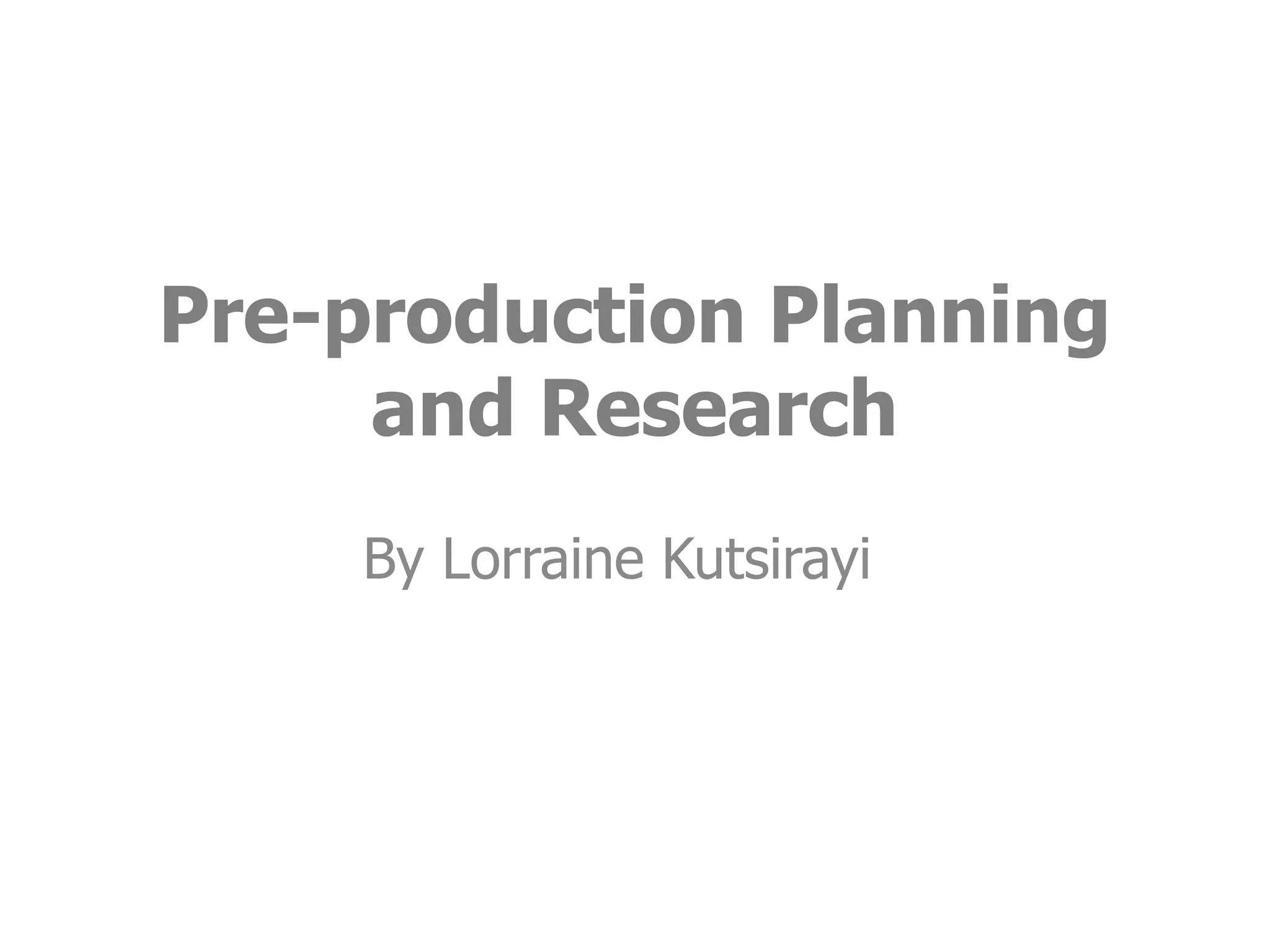 Pre production planning and research lorraine | PPTX | Music ...