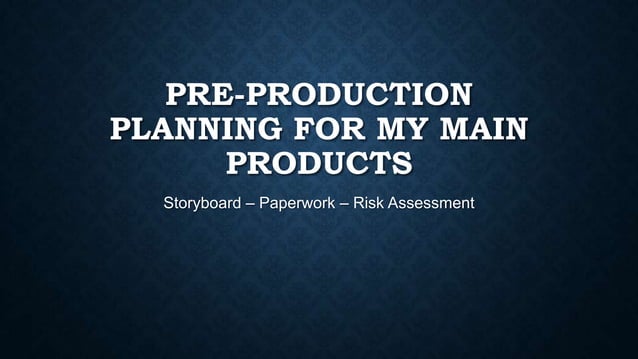 Pre production planning for my main products | PPTX