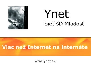 Ynet - úvod do štúdia 2007 | PPT
