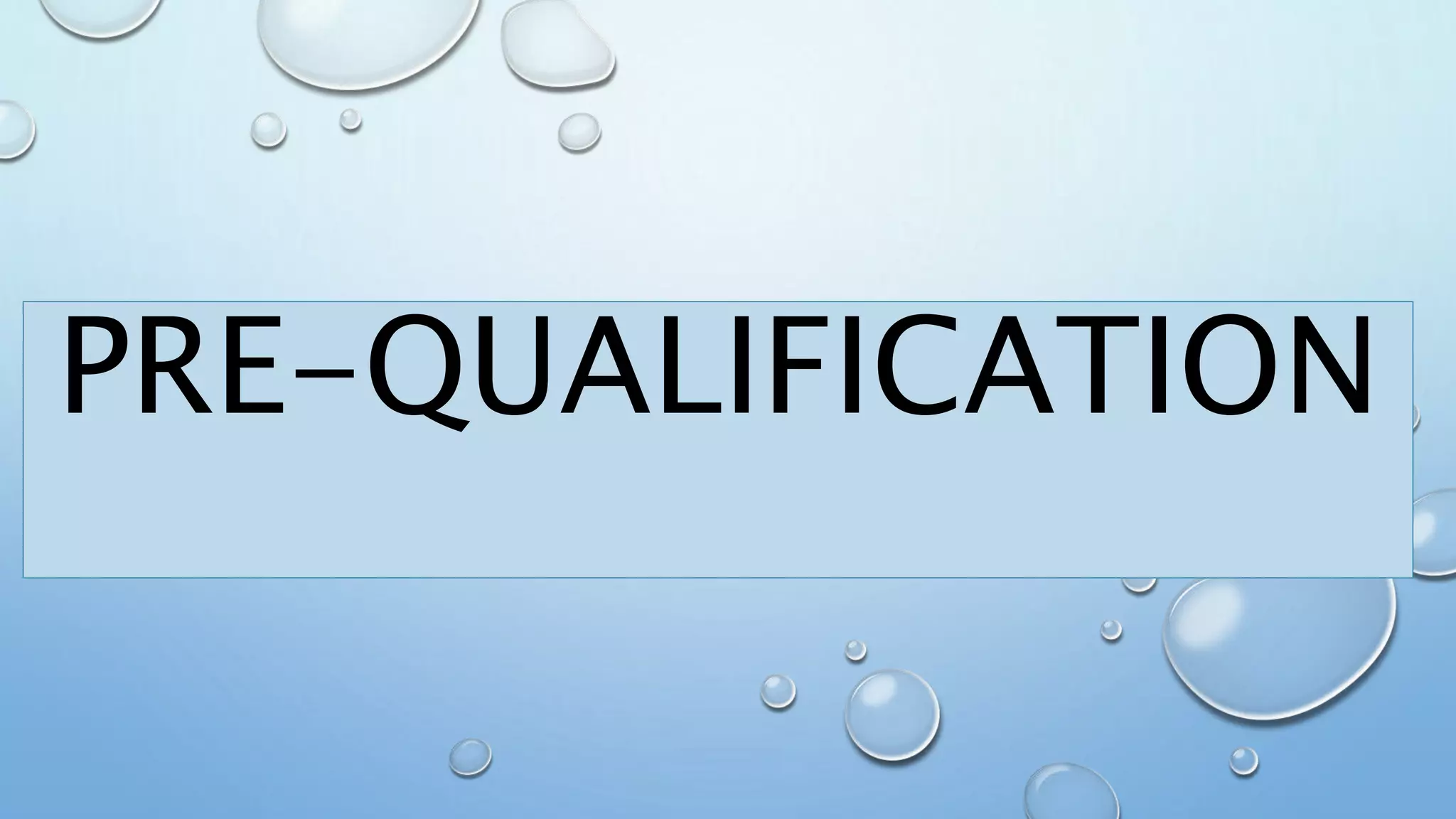Pre qualification | PPTX
