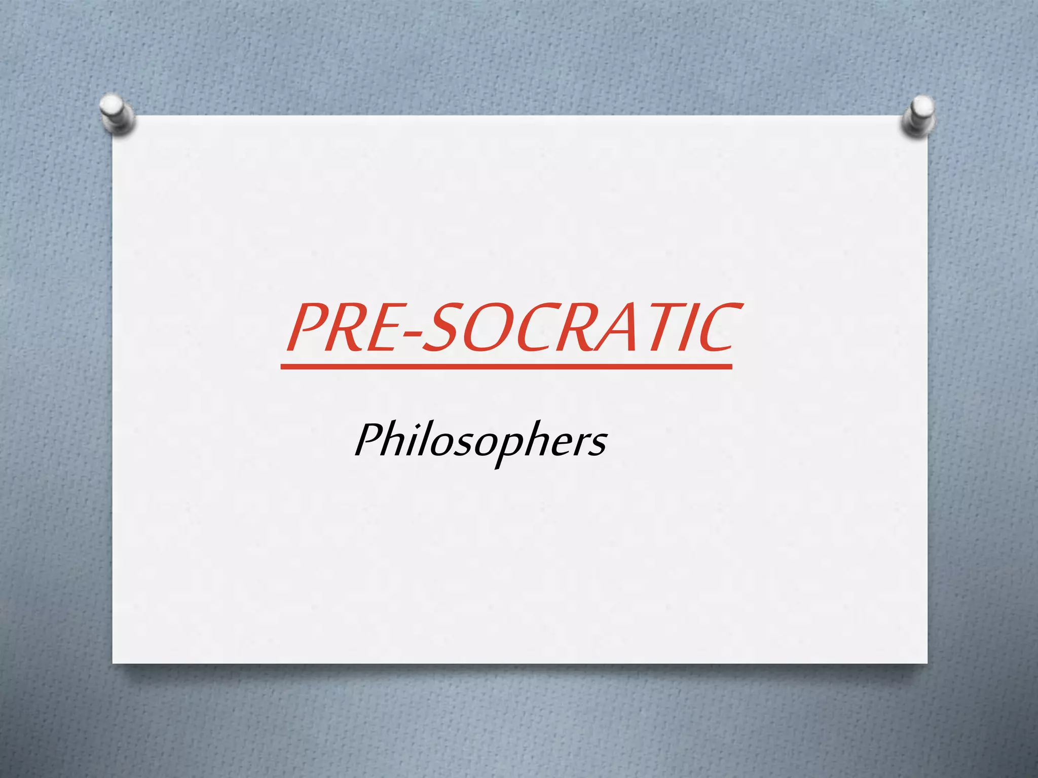 Pre socratic | PPTX