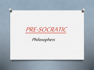 Pre socratic | PPTX