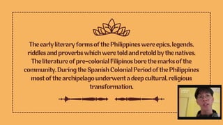 PRE- SPANISH COLONIAL PERIOD PHIL_LITERATURE | PDF