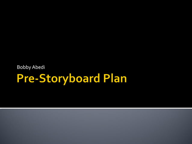 Pre storyboard plan | PPT