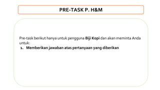 Pre Task P H&M adalah sebuah studi yang digunakan untuk mengukur suatu ...