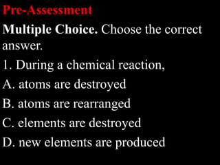 Chemical reaction (Pre test) | PPTX | Chemistry | Science