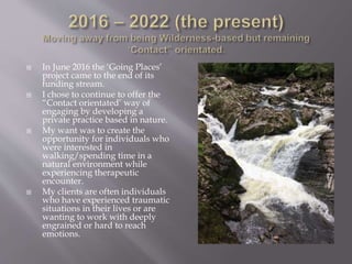 Pre-Therapy (Contact) orientated, nature based. June 2022.pptx