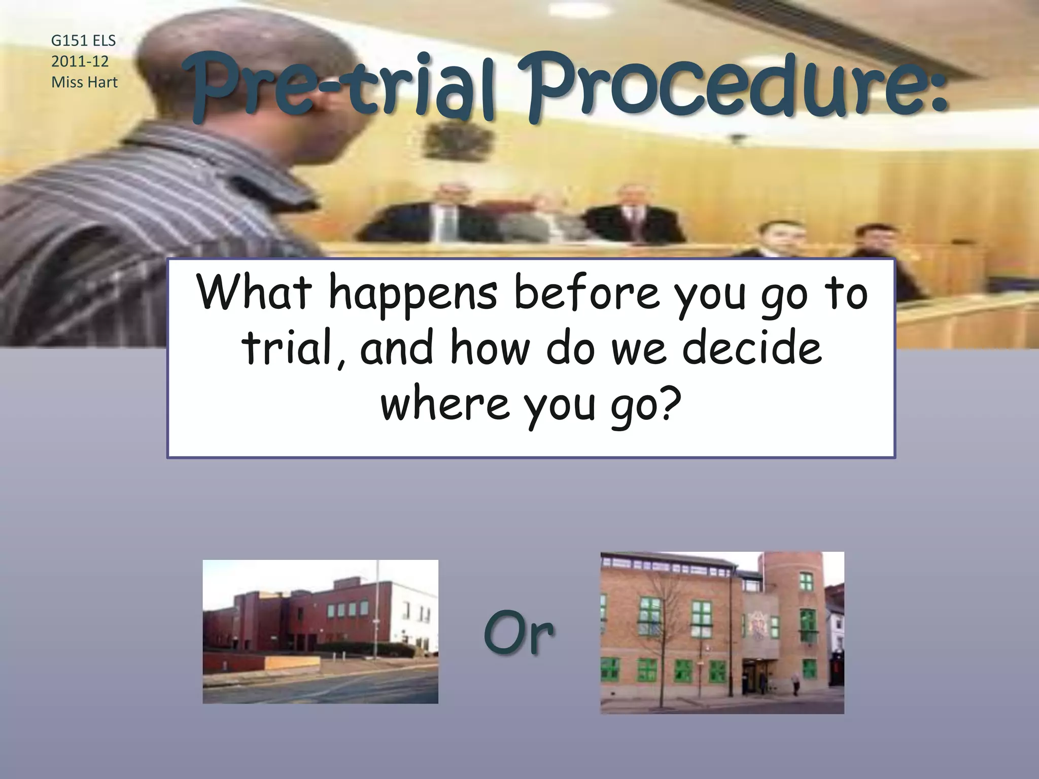 Pre trial procedure 2011-12 | PPTX