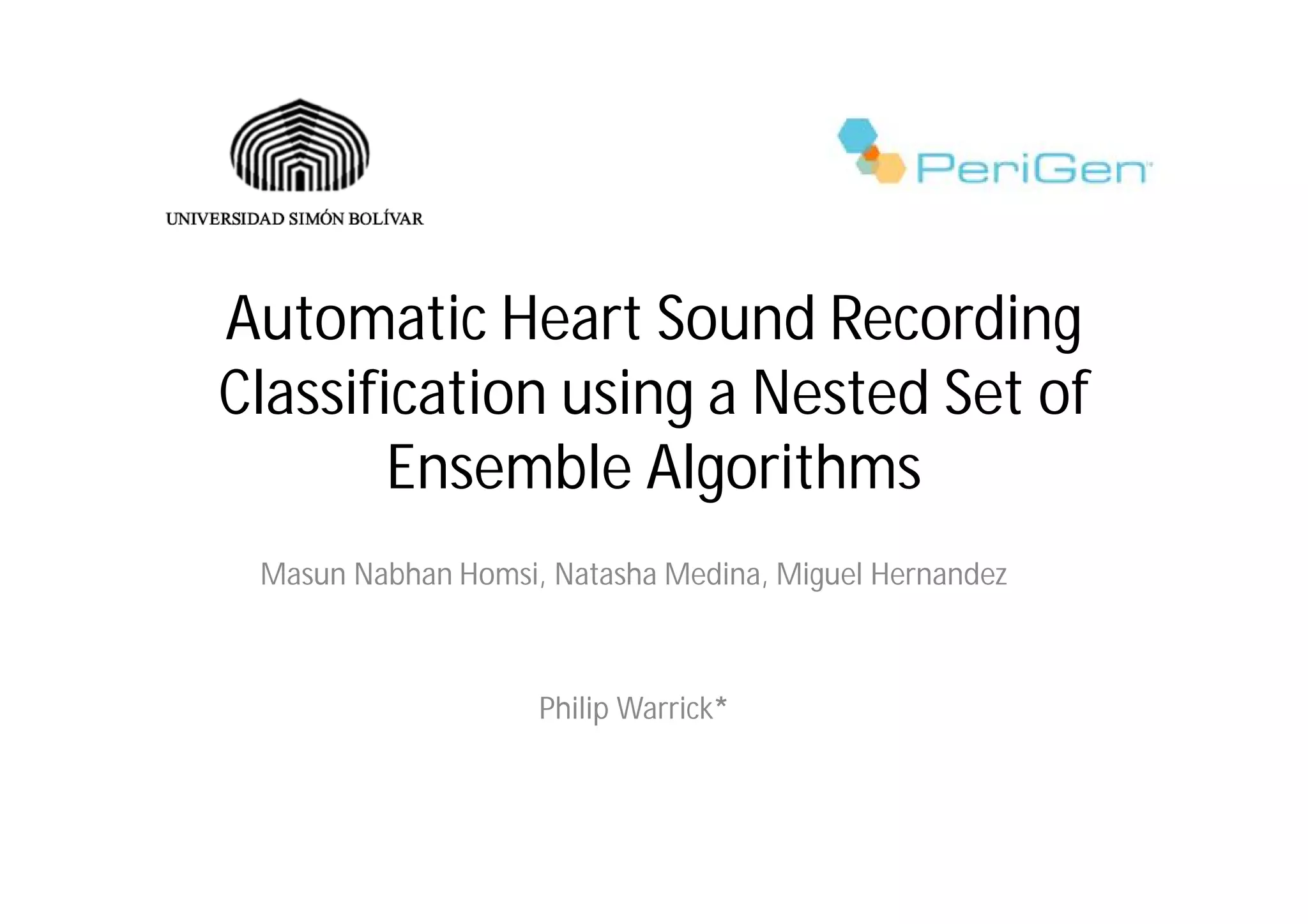 Automatic Heart Sound Recording Classification using a Nested Set of Ensemble Algorithms | PPT