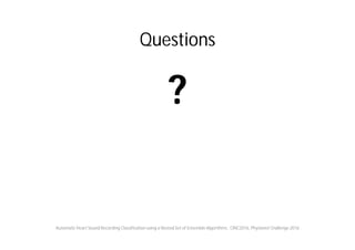 Automatic Heart Sound Recording Classification using a Nested Set of Ensemble Algorithms | PPT