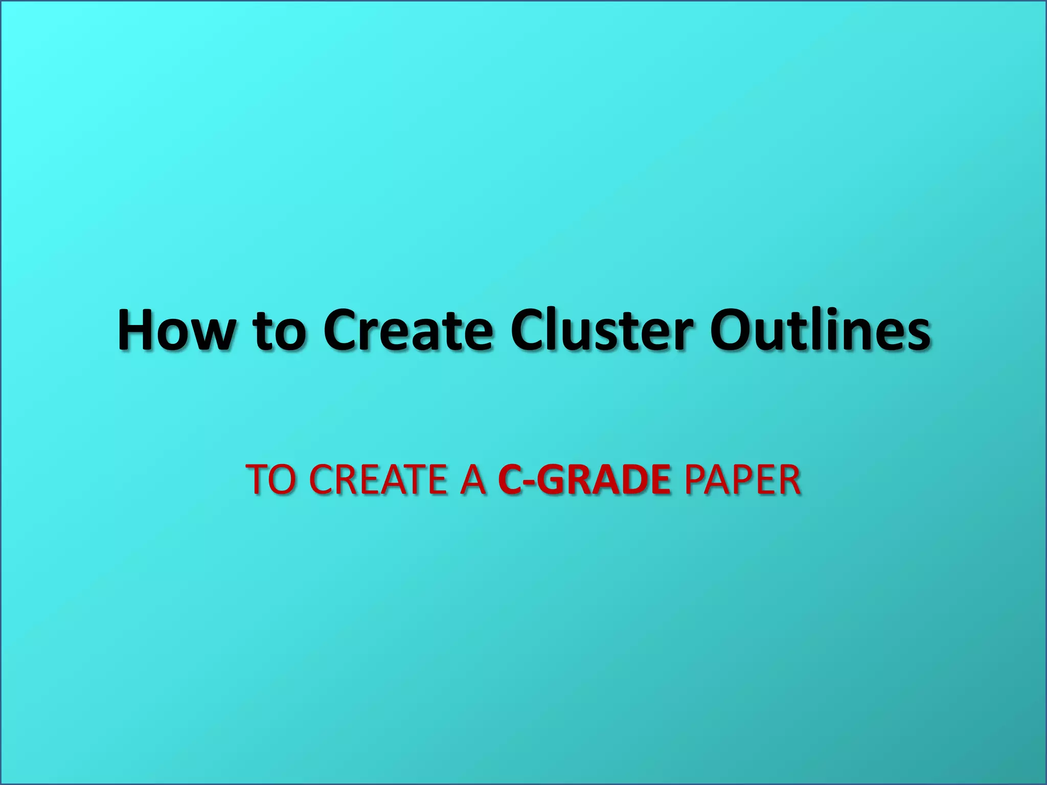 Cognitive Skills & Cluster Outlines - How To Outline A Paper, Essay, or ...