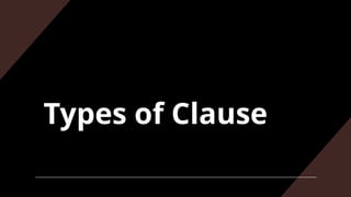 Clauses: Types of Clauses_Noun, Adjective, Adverb | PPTX