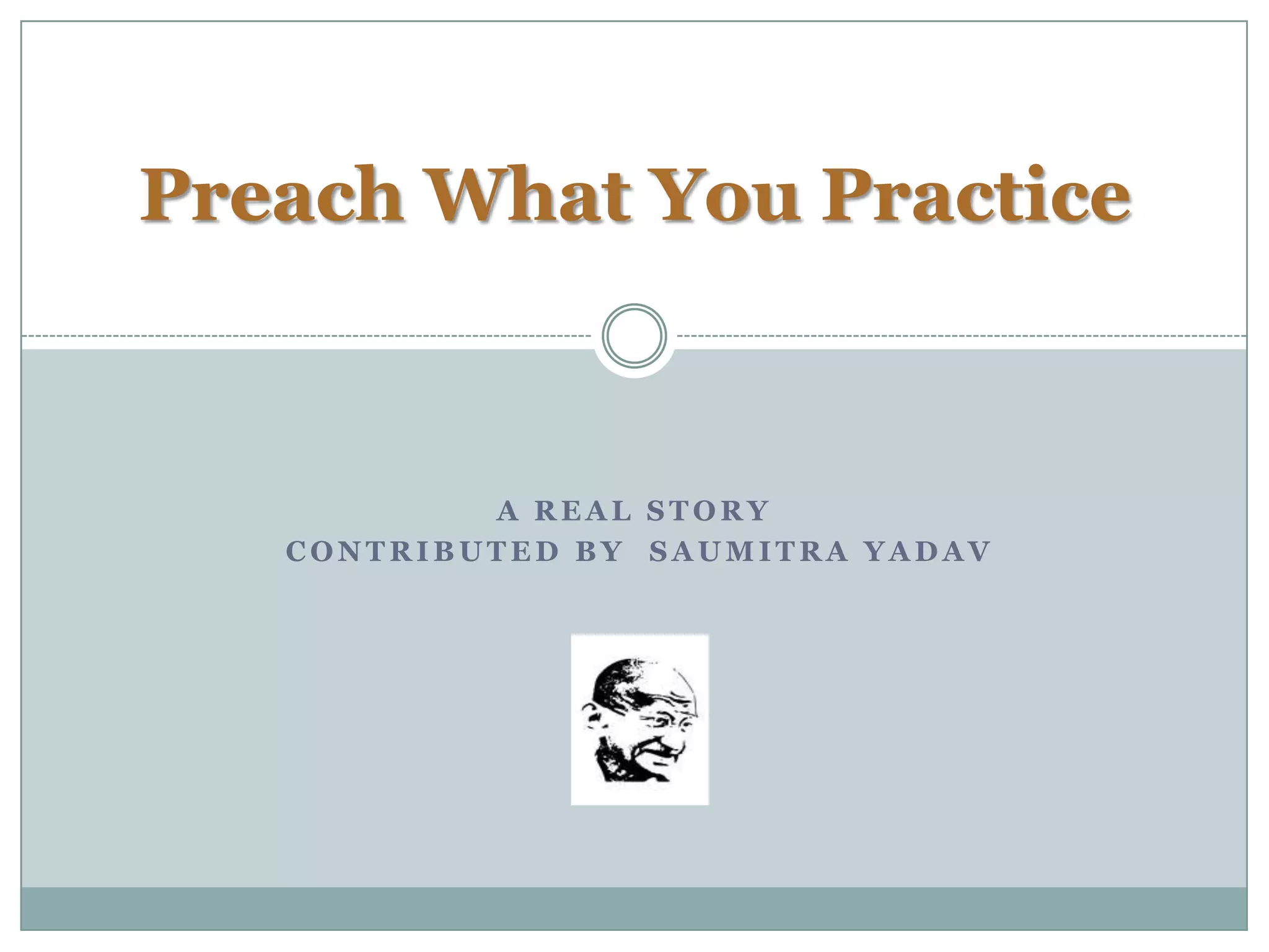 Preach What You Practice | PPT