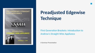 Preadjusted Edgewise Technique: First Generation Brackets - Andrew's ...