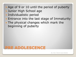 Pre adolescence | PPTX