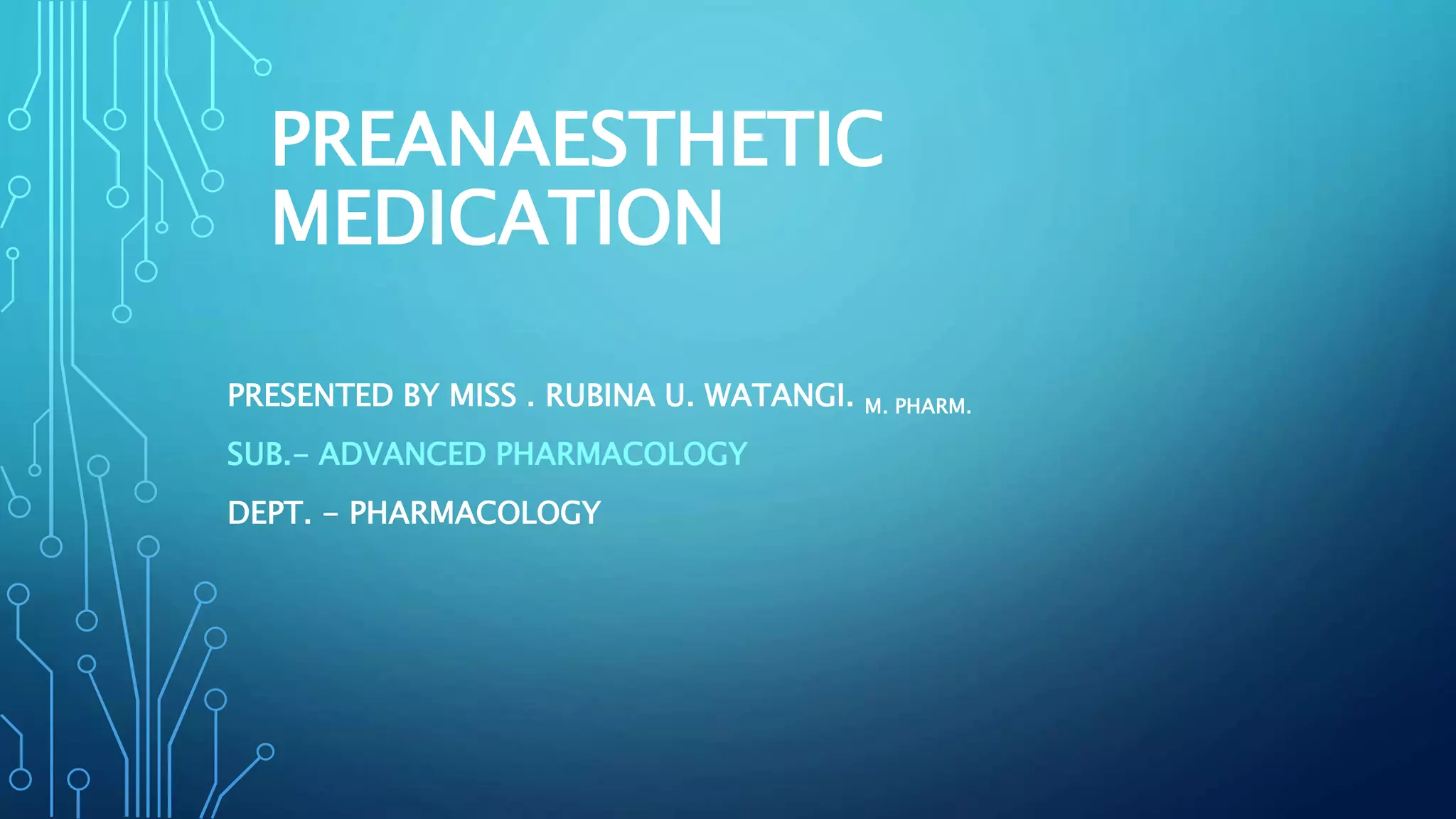 PREANAESTHETIC MEDICATION.pptx